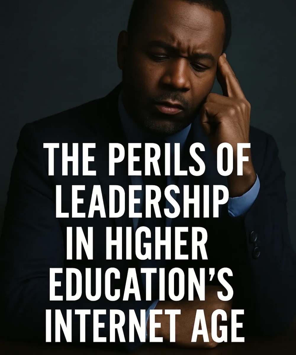 The Perils of Leadership in Higher Education’s Internet Age - Dr ...